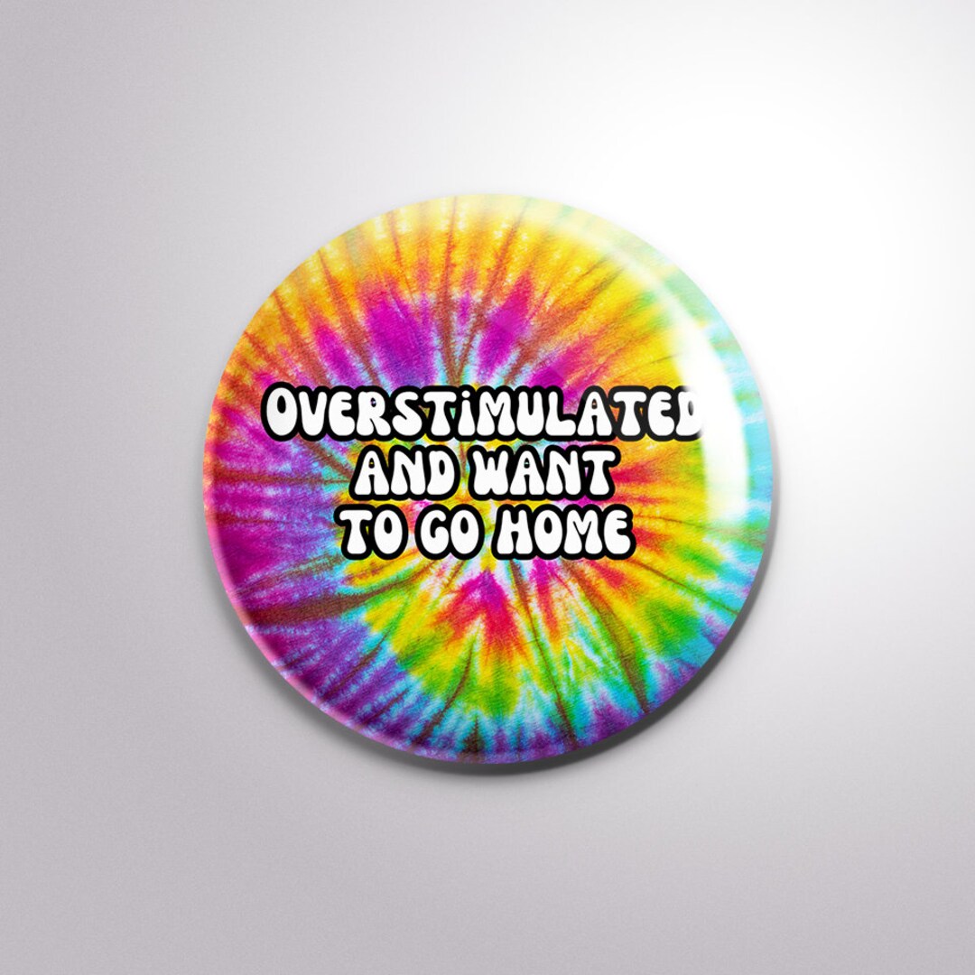 Overstimulated Sensory Overload Overwhelmed Large Button Pin 2.25" - Etsy
