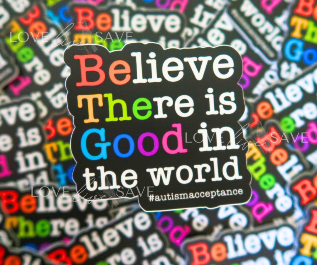 Believe There is Good in the World Autism Awareness Sticker - Etsy