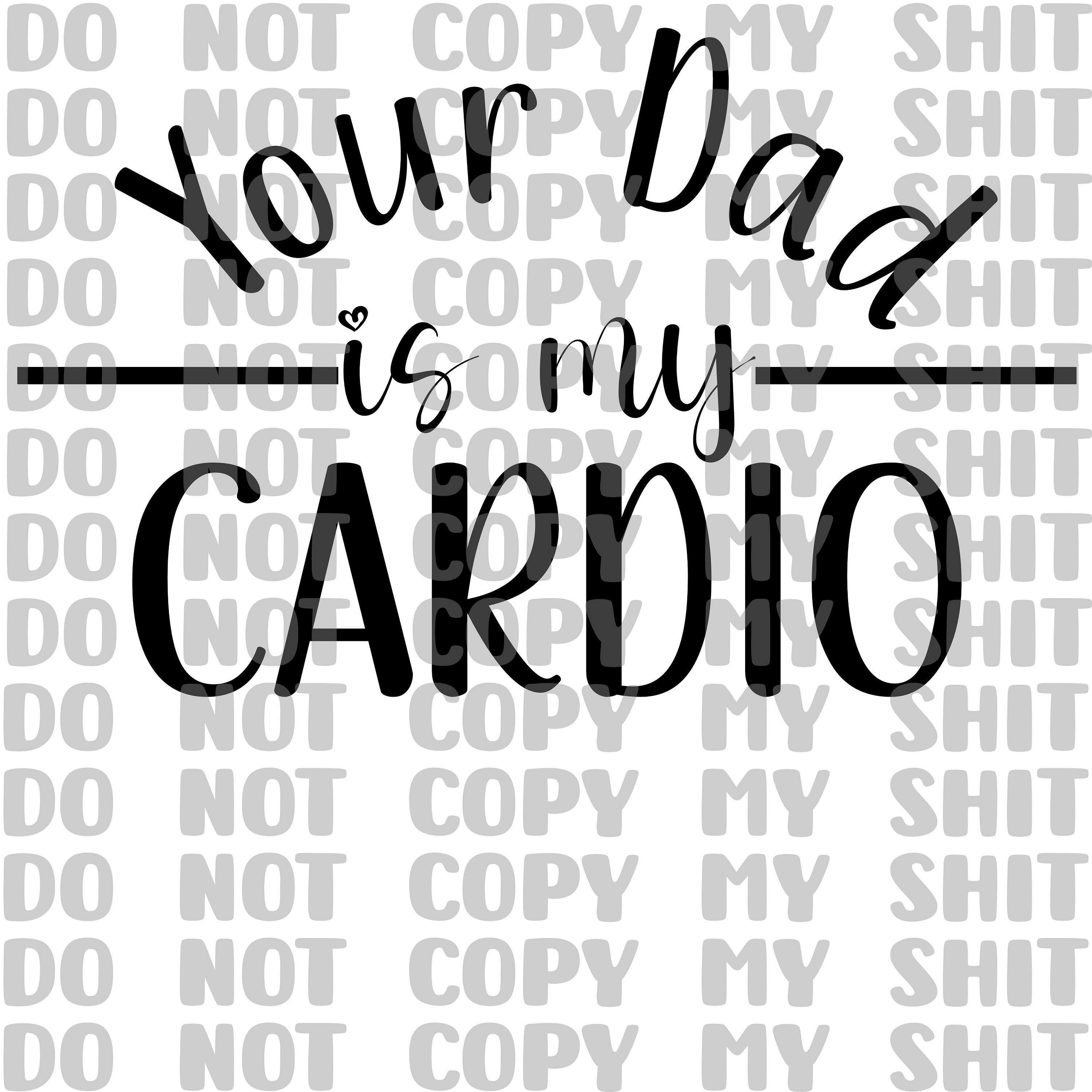 Your Dad is My Cardio Png - Etsy