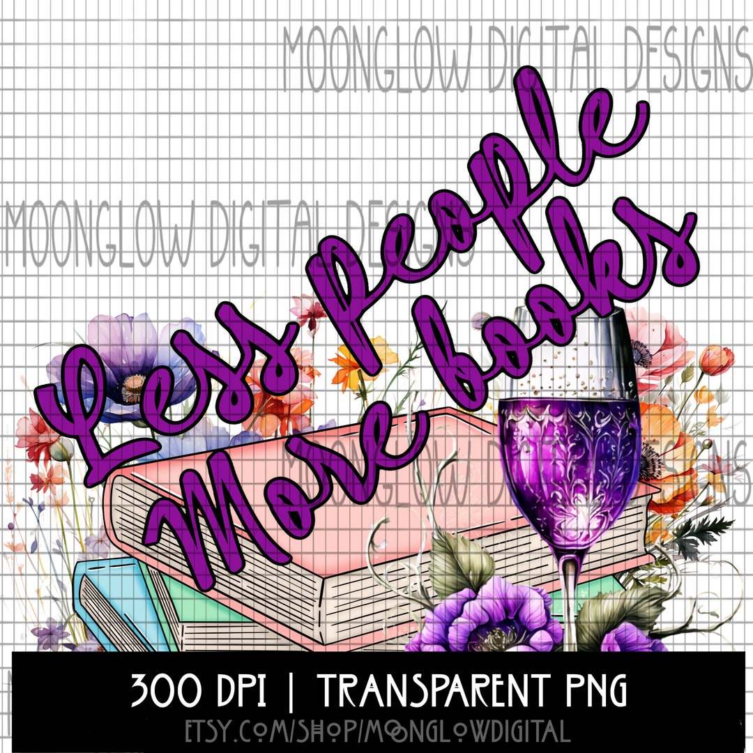Less People More Books Png File for Sublimation and Dtf - Etsy