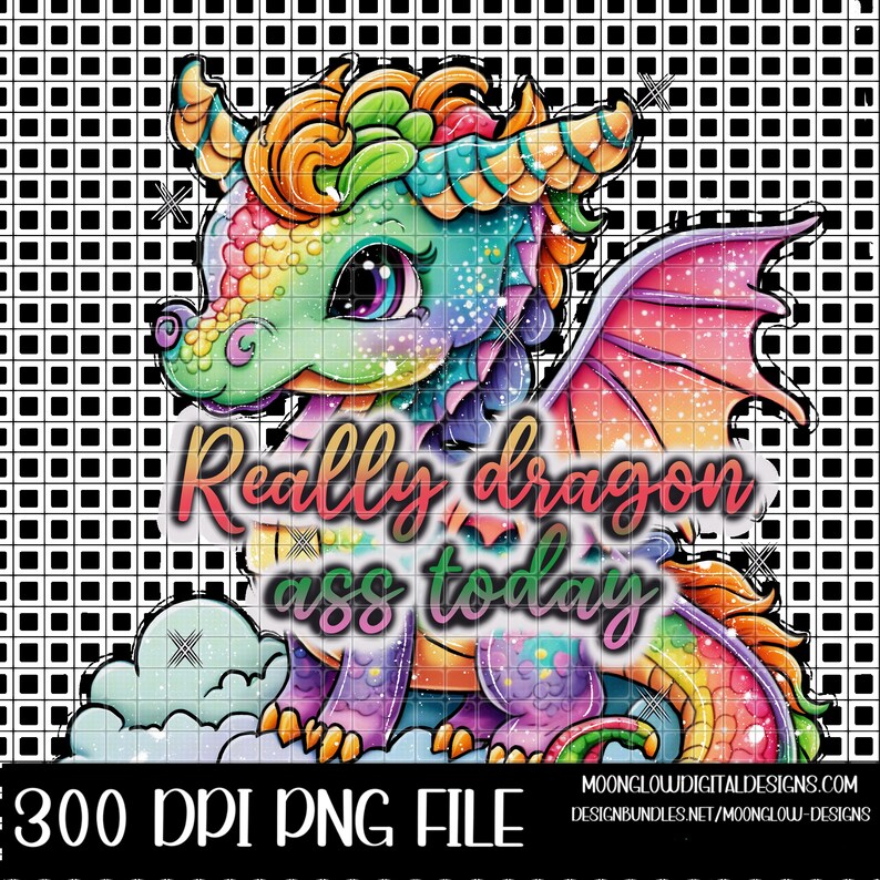 Really Dragon Today Png File for Sublimation and Dtf - Etsy