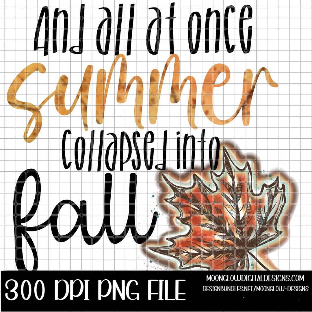 Summer Collapsed Into Fall Png File for Sublimation and Dtf - Etsy