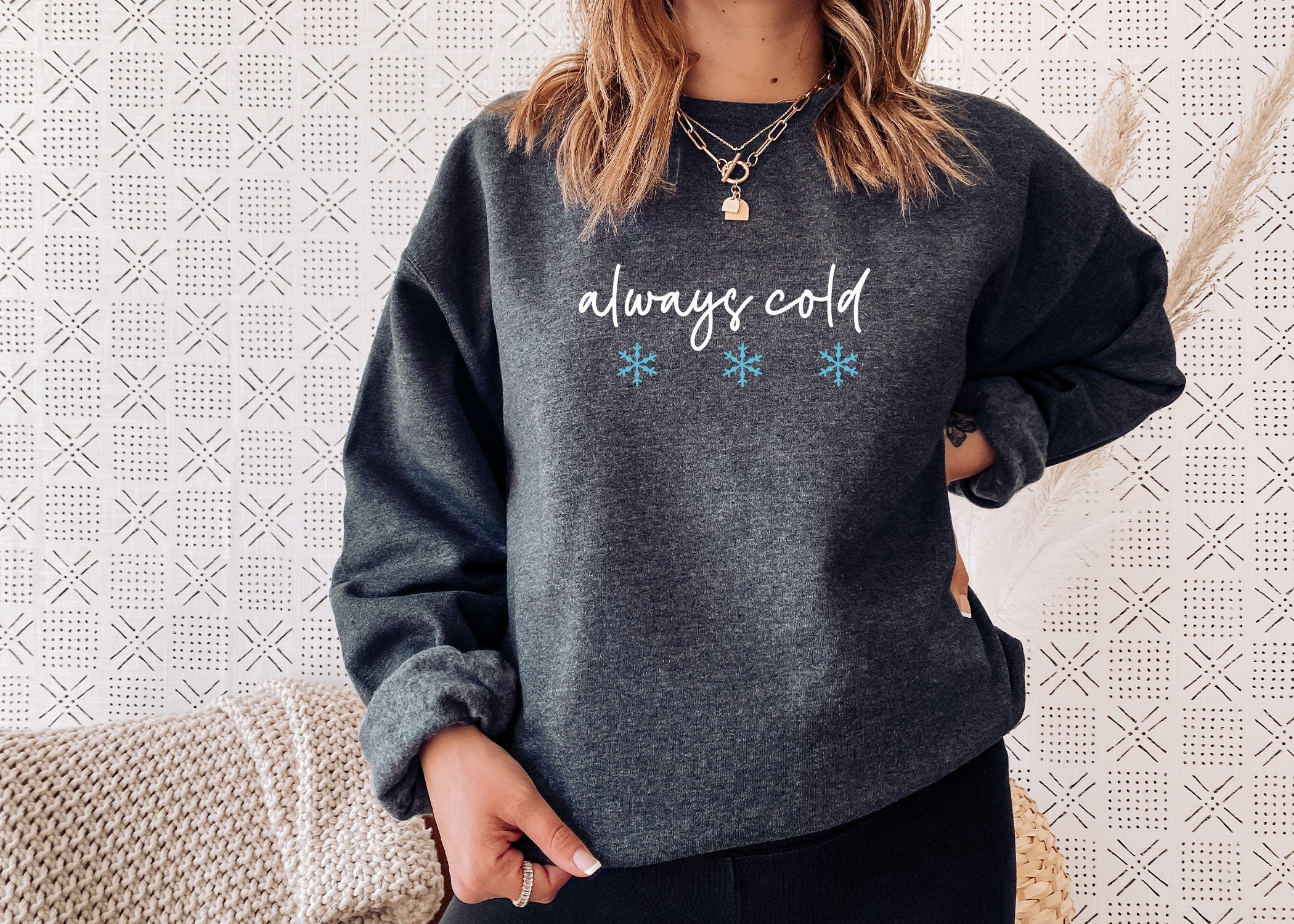 Always Cold Sweatshirt Cute Winter Sweatshirt Cozy - Etsy