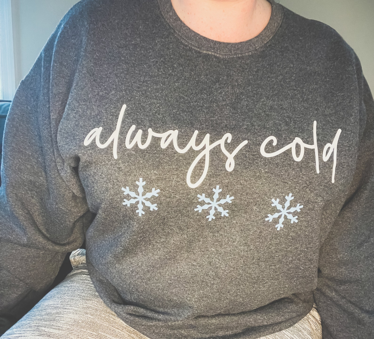 Always Cold Sweatshirt Cute Winter Sweatshirt Cozy - Etsy
