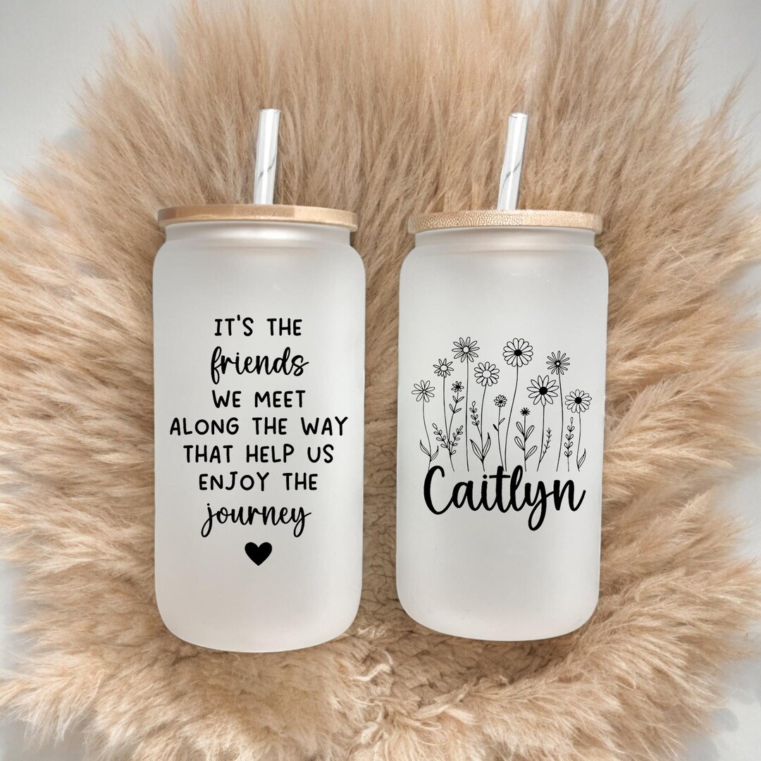Friends We Meet Along the Way Glass Tumbler, Best Friend Gift, Custom ...