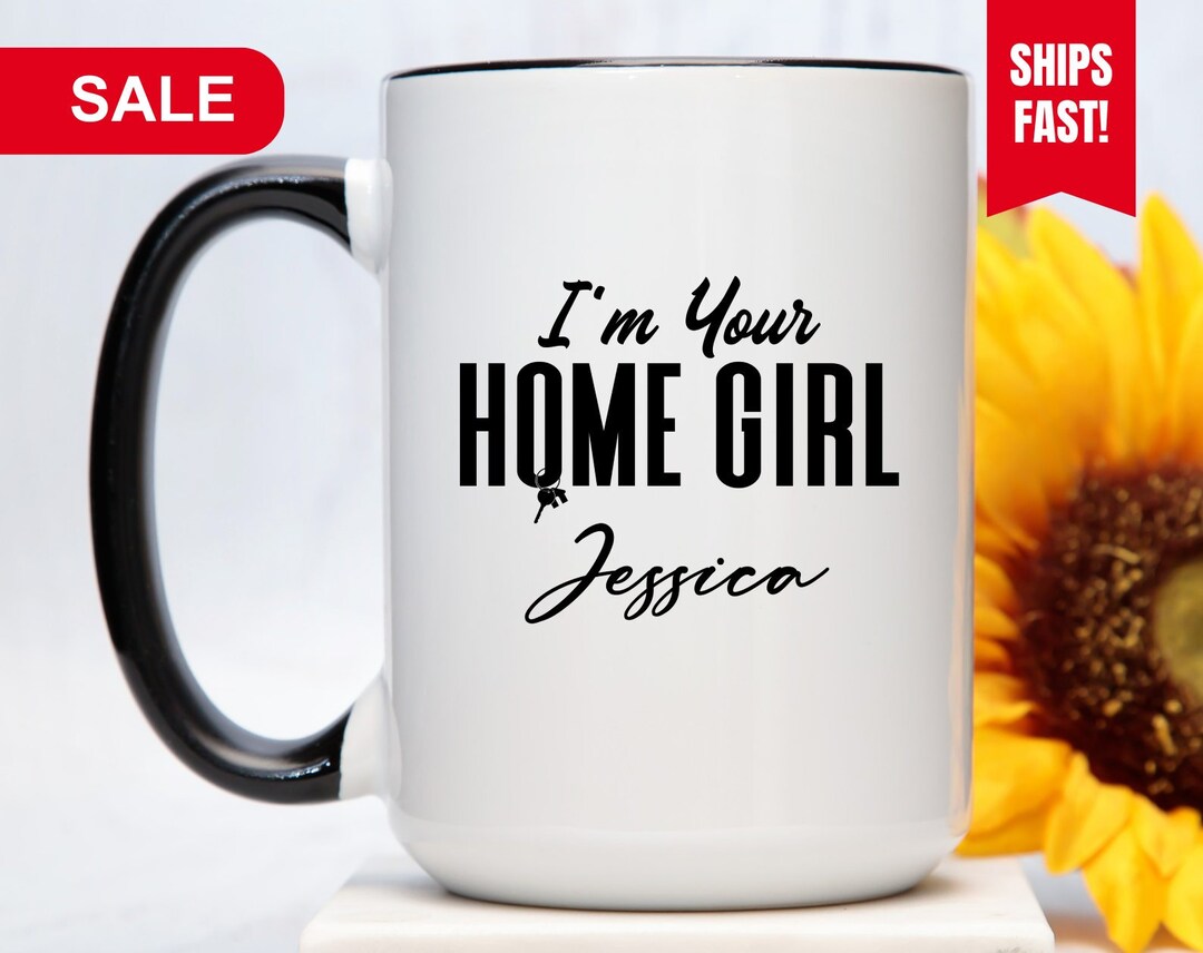 I'm Your Home Girl Mug, Realtor Gift for Women, Realtor Cup, Realtor ...
