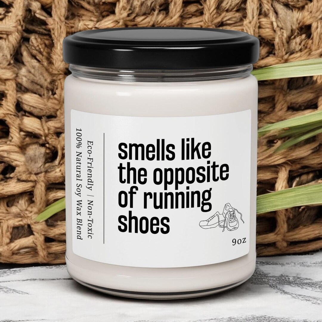 Smells Like the Opposite of Running Shoes Soy Wax Candle, Gift for ...
