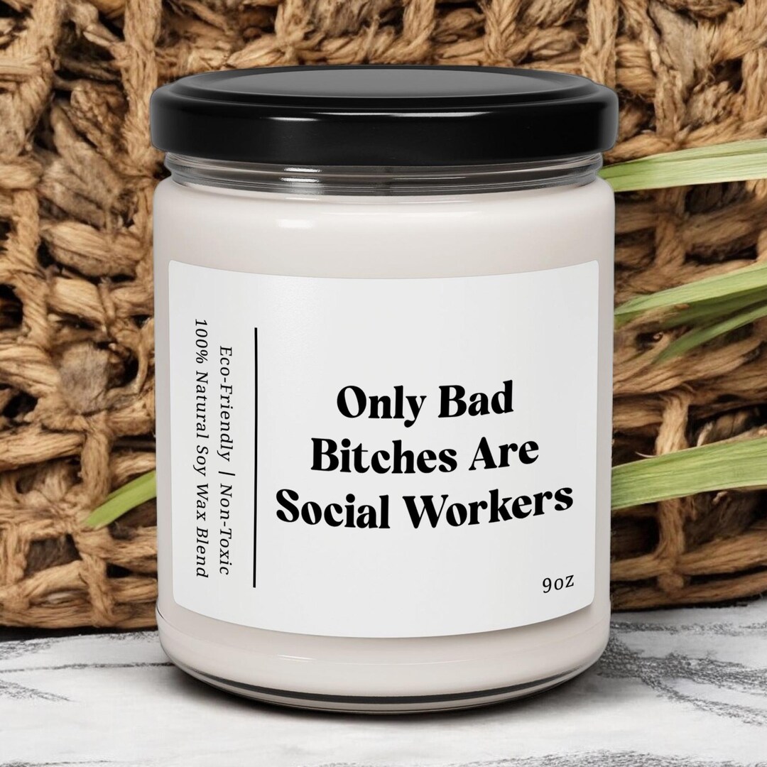 Only Bad Bitches Are Social Workers Candle, Social Worker Gift, Social Worker Soy Candle, Social ...
