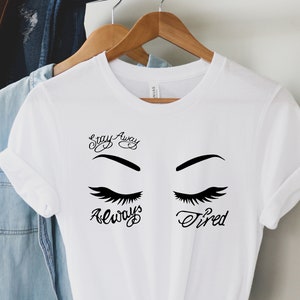 Always Tired Shirt, Always Tired, Stay Away T-shirt Eyebrow and Tattoo ...