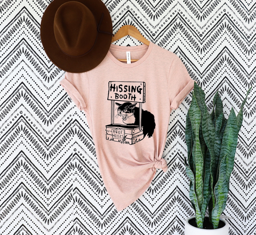 Cat Hissing Booth Free Hisses Shirt,funny Hissing Booth Kitten Cat ...