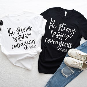 Christian Shirts Be Strong And Courageous Shirt Jesus Shirt | Etsy
