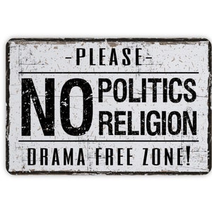No Politics No Religion Drama Free Zone Sign - Contemporary Modern ...