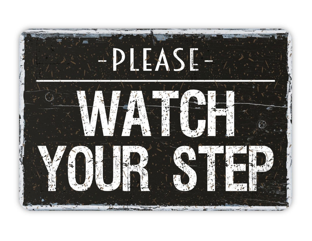 Please Watch Your Step Metal Sign Custom Modern Farmhouse - Etsy