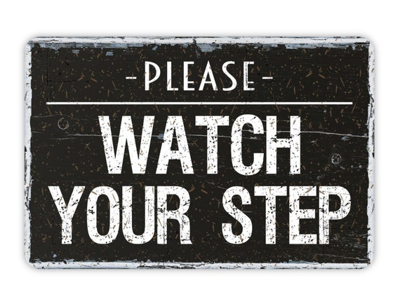 Please Watch Your Step Metal Sign Custom Modern Farmhouse - Etsy