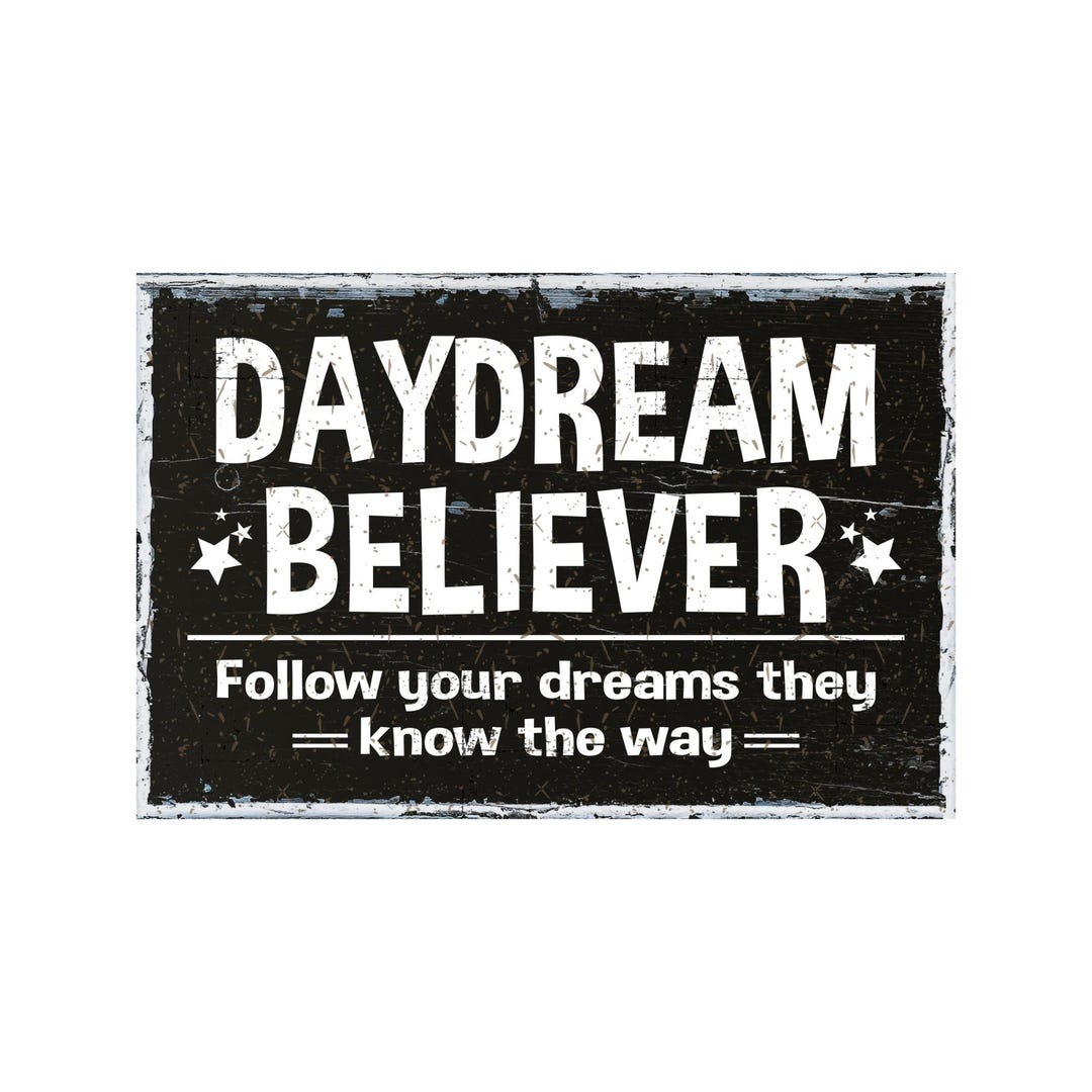 Daydream Believer Metal Sign, Inspirational Wall Art, Rustic Farmhouse ...