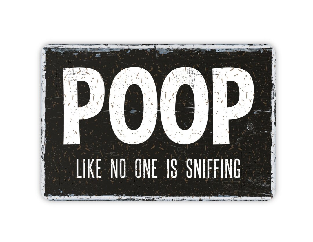 Poop Like No One is Sniffing Funny Bathroom Sign, Rustic Contemporary ...