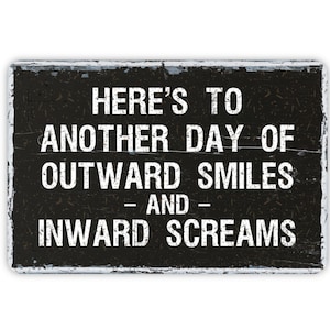 Funny Office Desk Sign, Outward Smiles and Inward Screams, Humorous ...