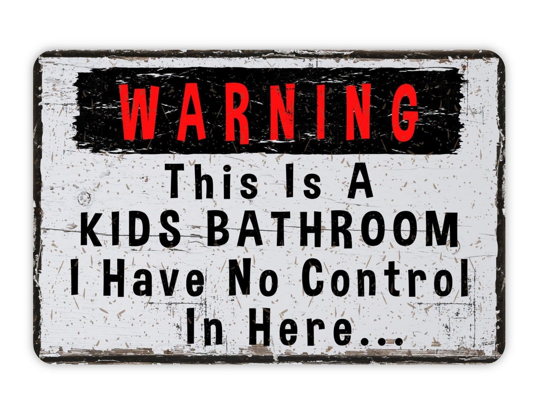 Warning This is A Kids Bathroom Funny Metal Sign Contemporary - Etsy