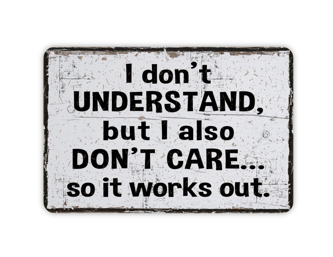 I Don't Understand but I Also Don't Care Sign, Rustic Modern Farmhouse ...