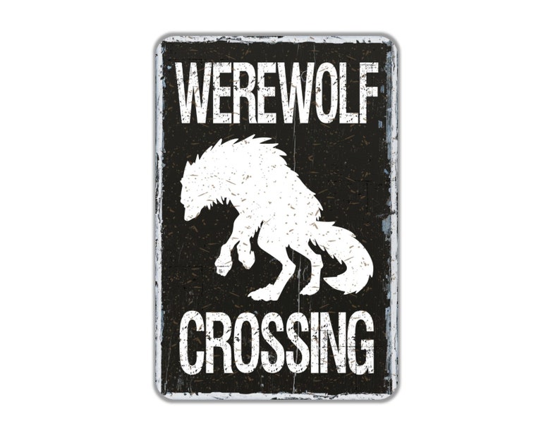 Werewolf Crossing Sign, Werewolf Lover Gifts, Funny Novelty Metal Sign ...