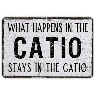 What Happens in the Catio Stays in the Catio Funny Rustic Metal Sign ...