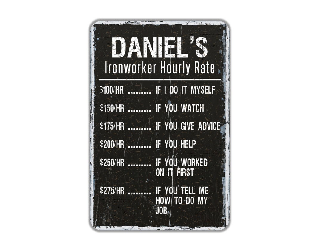 Personalized Ironworker Sign, Funny Hourly Rate for Metal Worker ...