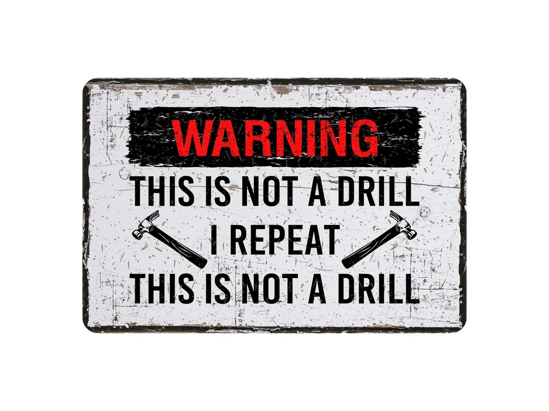Funny Workshop Sign, This is Not A Drill, Carpenter Handyman Woodworker ...