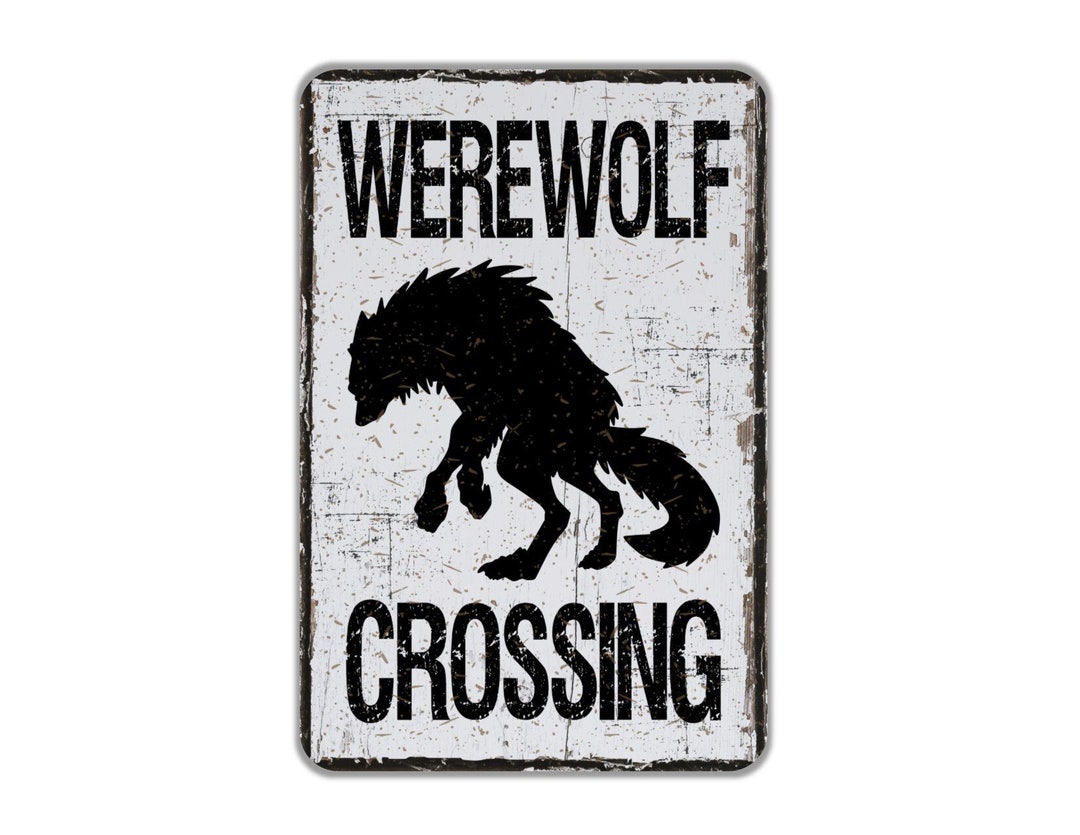 Werewolf Crossing Sign, Werewolf Lover Gifts, Funny Novelty Metal Sign ...
