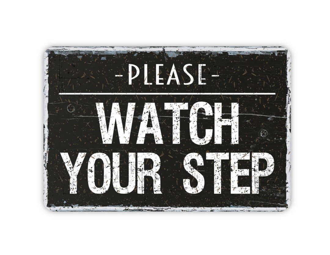 Please Watch Your Step Metal Sign, Custom Modern Farmhouse Wall Decor ...