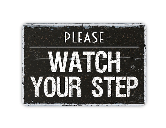 Vintage Watch Your Step Sign