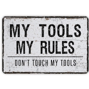 Vintage Style My Tools My Rules Metal Sign, Don't Touch My Tools ...