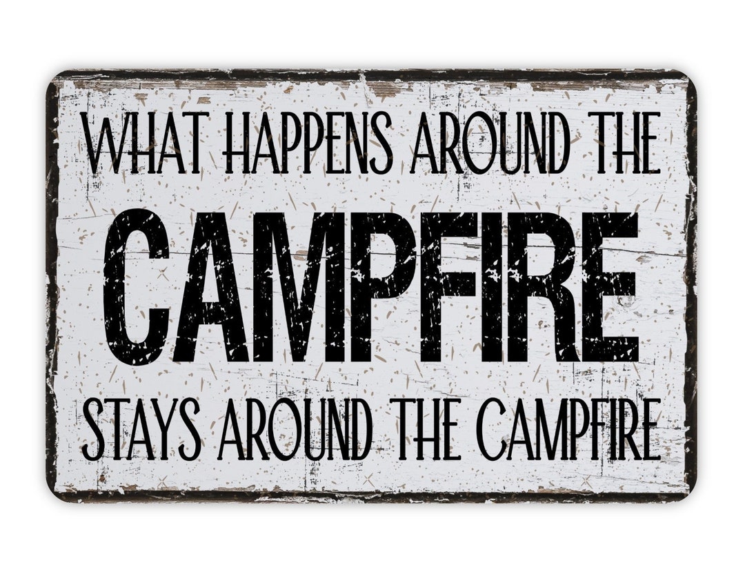 What Happens Around the Campfire Stays Around the Campfire - Etsy UK