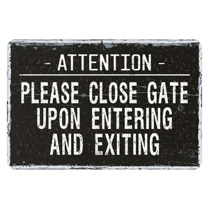 Please Close Gate Upon Entering and Exiting Sign, Rustic Contemporary ...