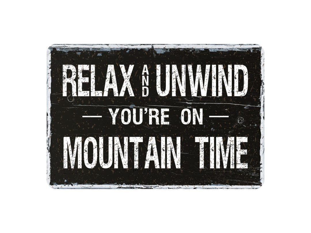 Relax Unwind You're on Mountain Time Sign Contemporary Modern Farmhouse ...
