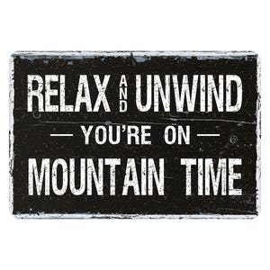 Relax Unwind You're on Mountain Time Sign Contemporary Modern Farmhouse ...