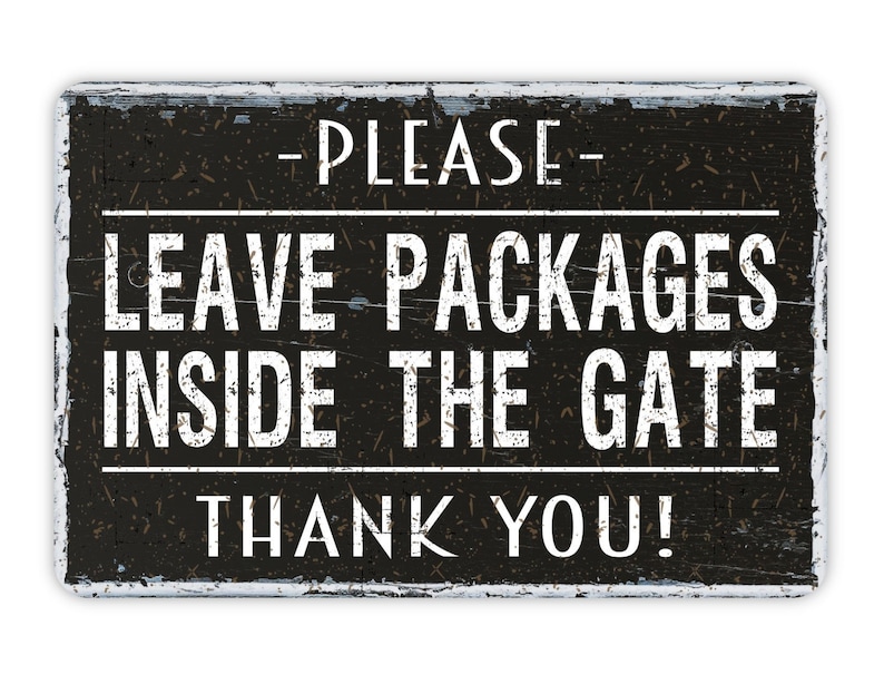 Please Leave Packages Inside the Gate Metal Sign Custom - Etsy