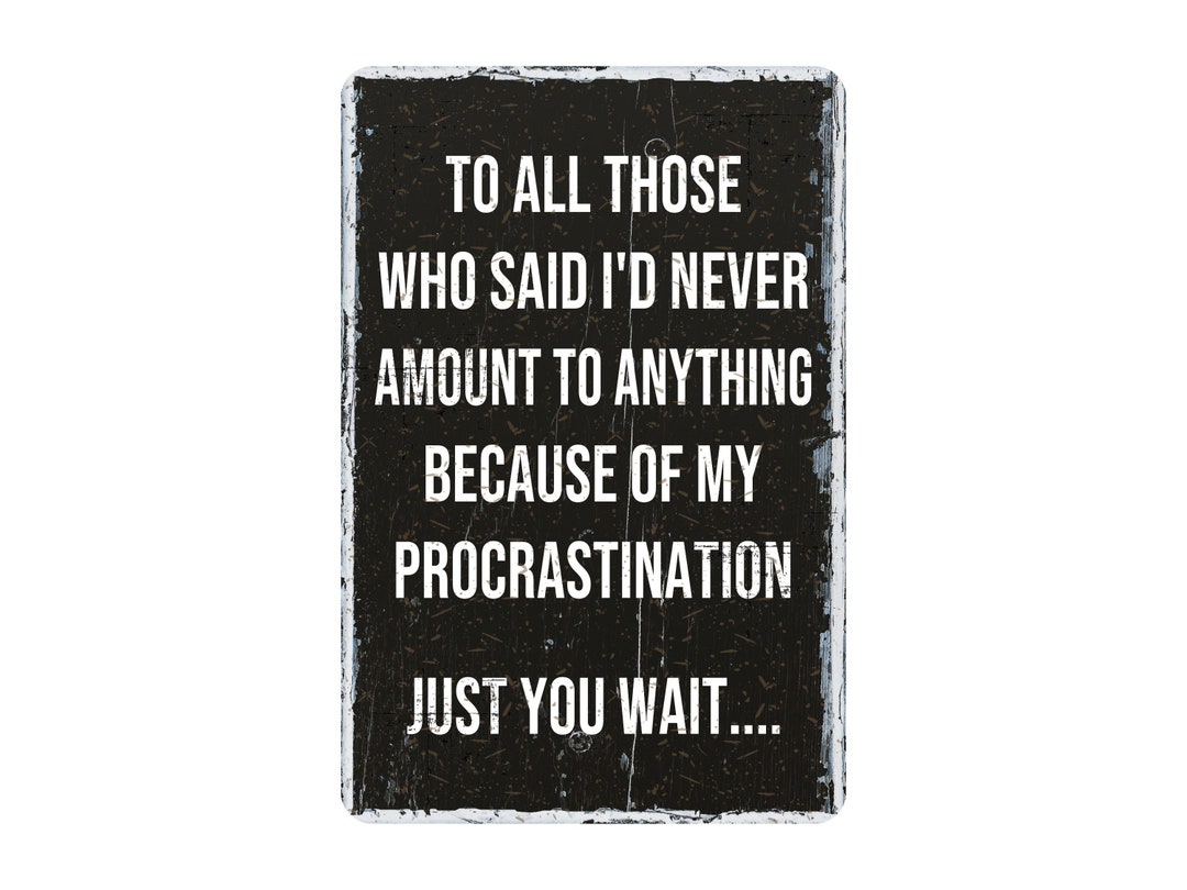 Custom Procrastination Metal Sign, Funny Desk Quote, Quirky Wall Decor ...