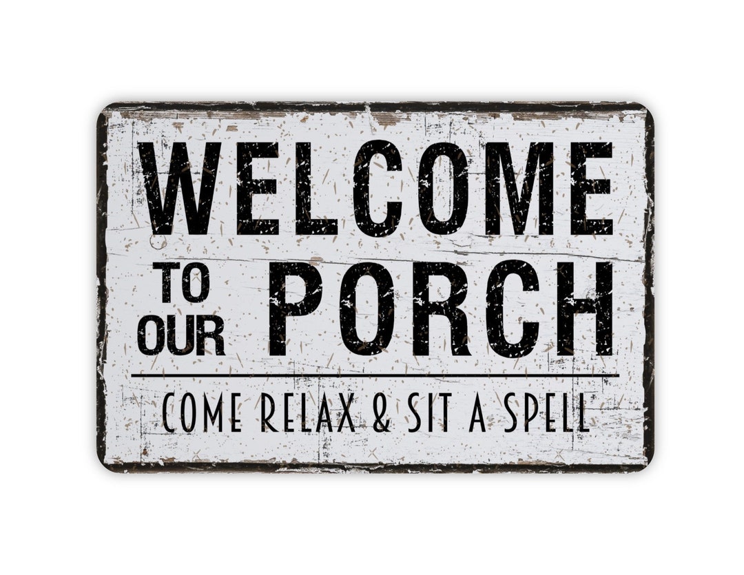 Welcome to Our Porch Sign, Come Relax and Sit A Spell, Vintage ...