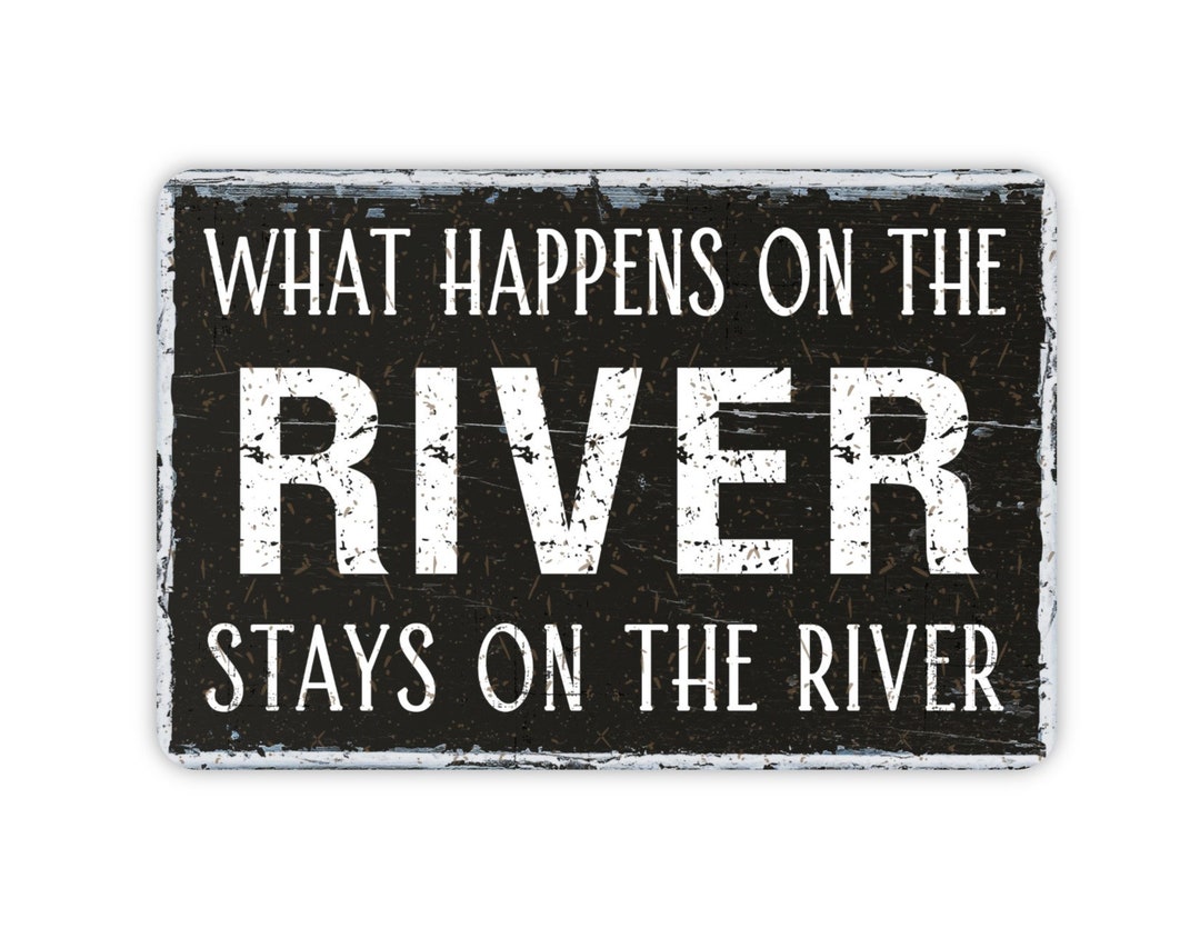What Happens on the River Stays on the River Metal Sign, Vintage ...