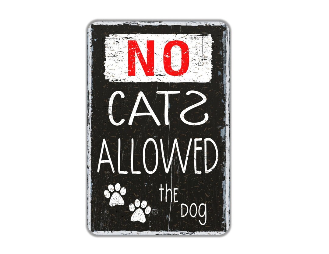 No Cats Allowed Funny Dog House Rustic Custom Metal Sign, Modern ...