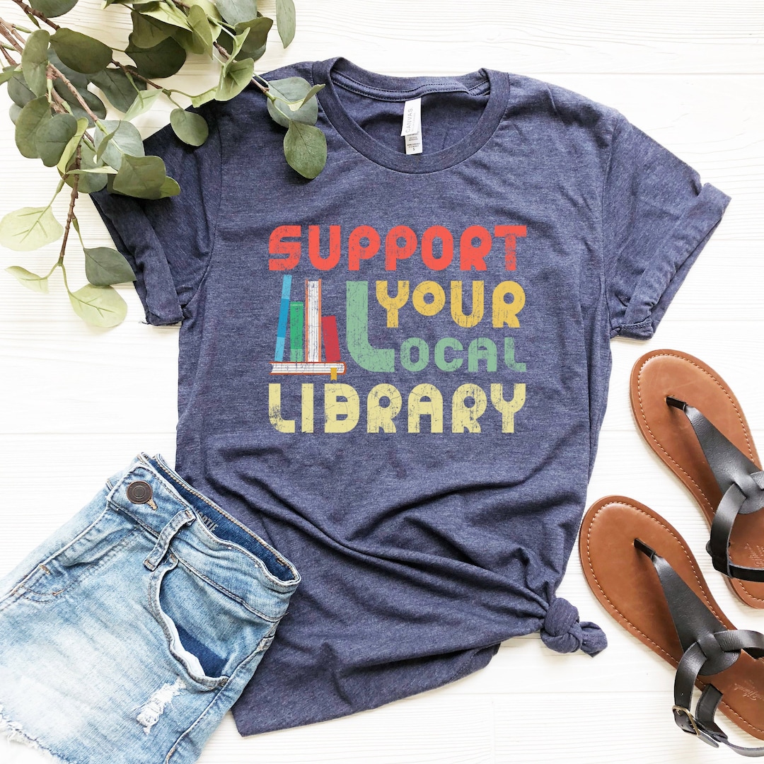 Support Your Local Library Shirt - Library Lover Tee - Book Nerd ...