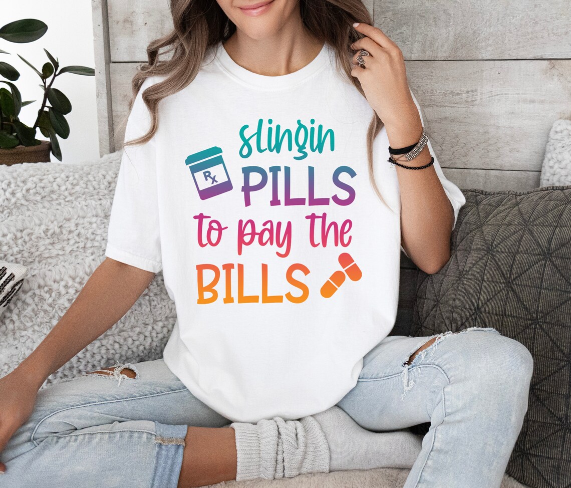 Slingin Pills to Pay the Bills Shirt - Gift Ideas for Pharmacist ...