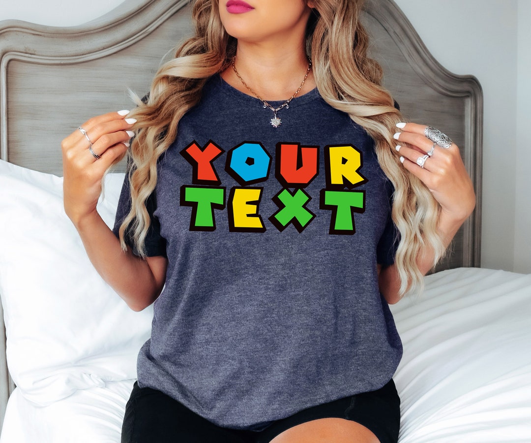 Make Your Own Shirt Custom Text T-shirt Personalized Text Shirt Gift ...
