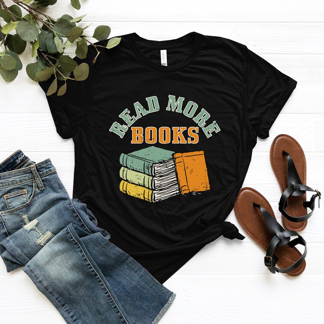 Read More Books T-shirt - Reading Lover Apparel - Mothers Day Gift ...