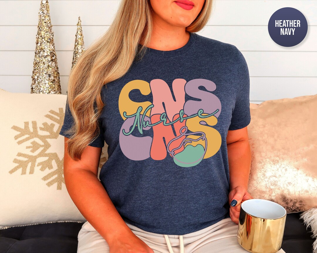 CNS Nurse Shirt Clinical Nurse Specialist Shirt Nurse Week - Etsy