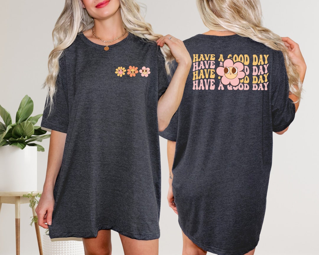 Have A Good Day Shirt Positive Vibes Shirt Mental Health Tee ...
