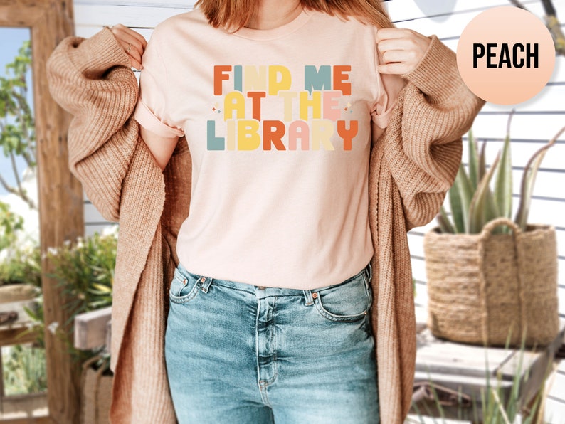 Find Me at the Library Shirt, Librarian Shirt, Book Lover Shirt ...