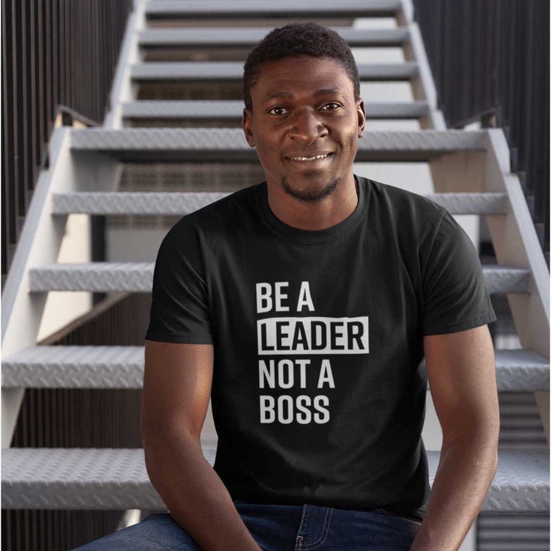 Be A Leader Not A Boss Tee - Etsy
