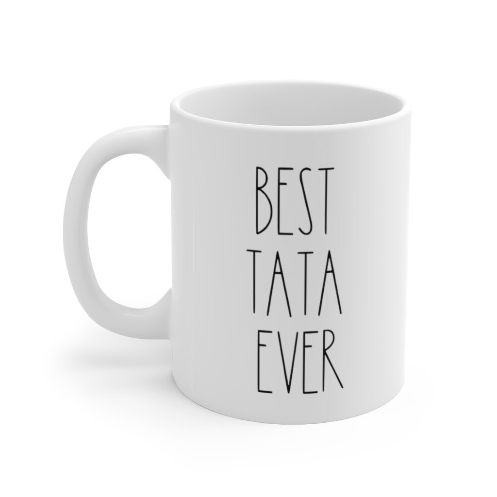 Tata Mug, Tata Gift, Gift For Tata, Best Tata Ever, Tata Cup, Tata ...