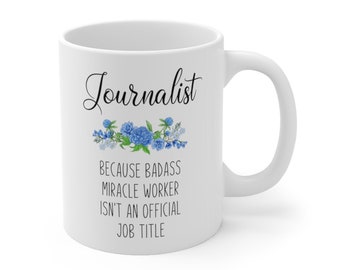 Best Journalist Ever, Journalist Coffee Mug, Gift for Journalist ...